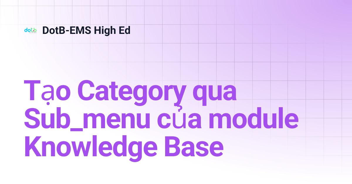 Tạo Category qua Sub_menu của module Knowledge Base | DotB-EMS High Ed